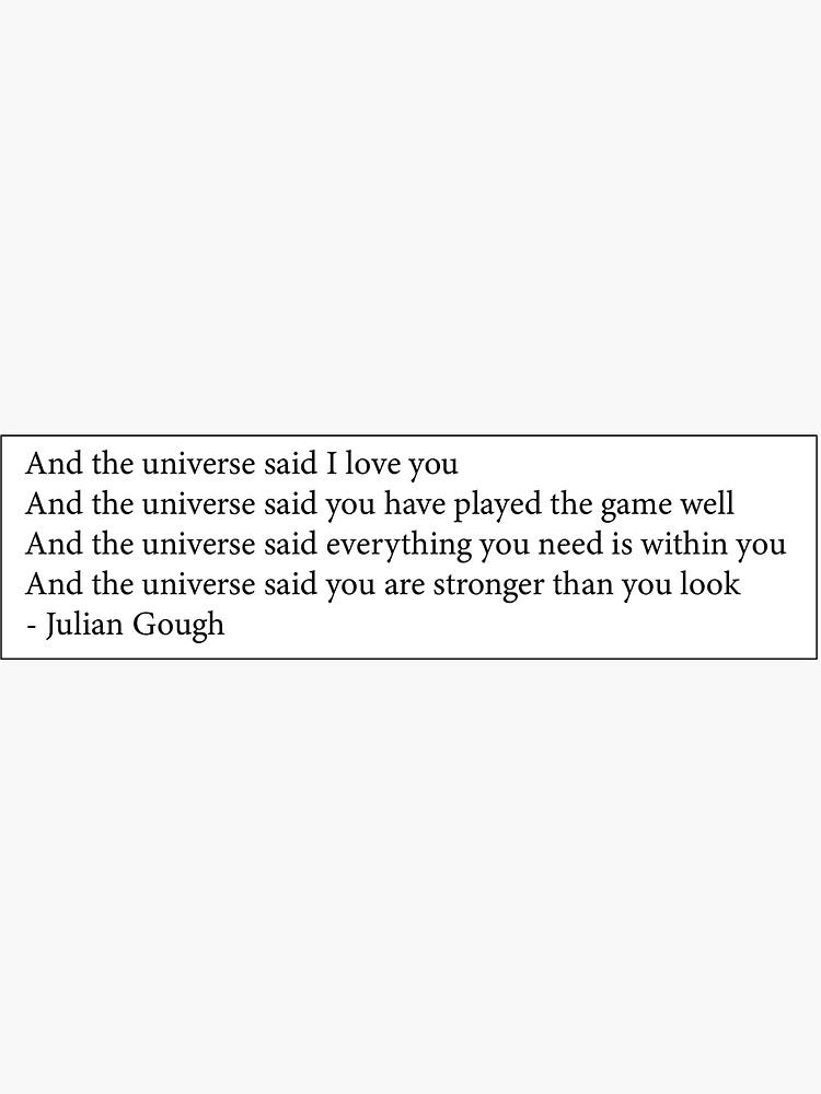 ""And the universe said I love you" - The poem from the end of ...
