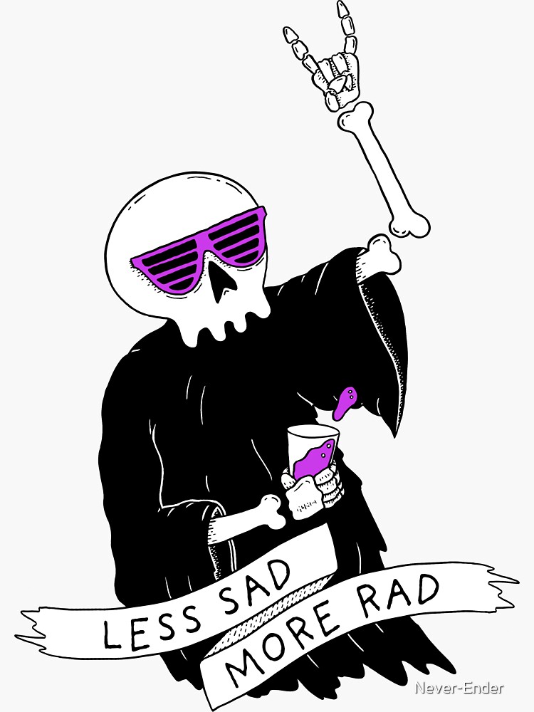 "Less Sad, More Rad" Sticker for Sale by Never-Ender | Redbubble