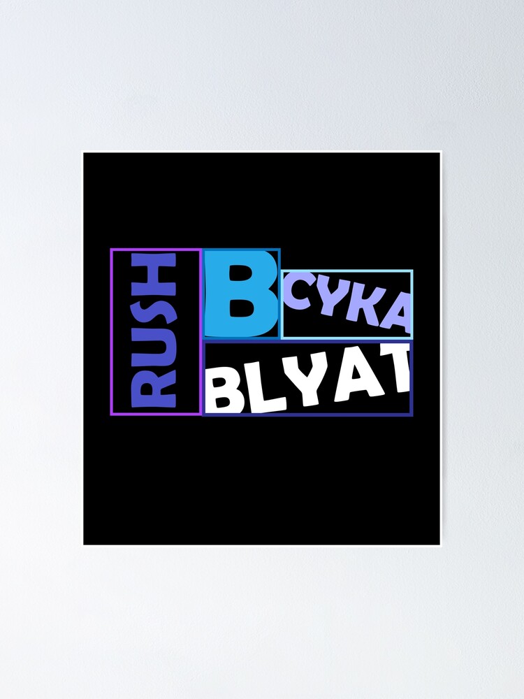 "CS GO | Rush B CyKa Blyat" Poster by hothippo | Redbubble