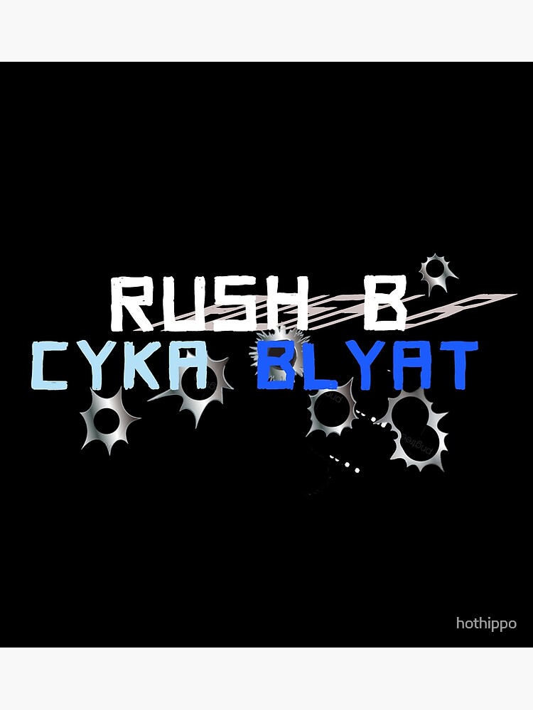 "CS GO | Rush B CyKa Blyat" Poster by hothippo | Redbubble