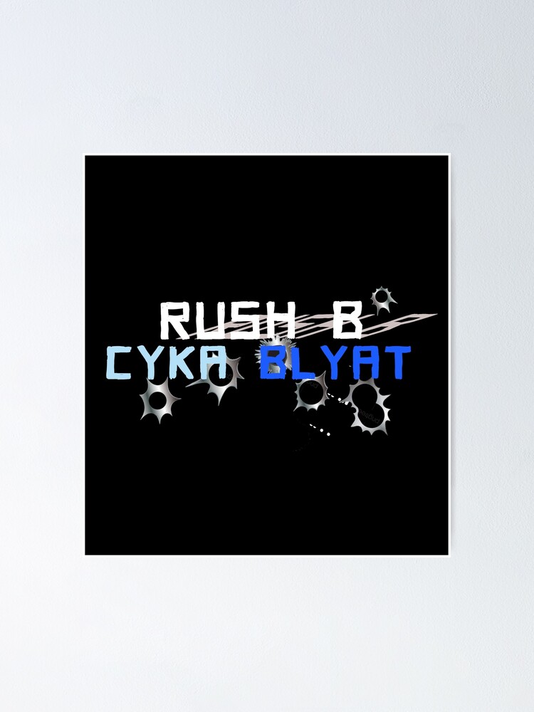 "CS GO | Rush B CyKa Blyat" Poster by hothippo | Redbubble