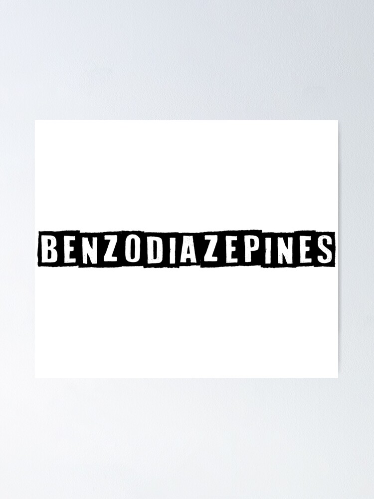 "Benzodiazepines Benzodiazepine Benzo Benzos" Poster by money33fuller ...