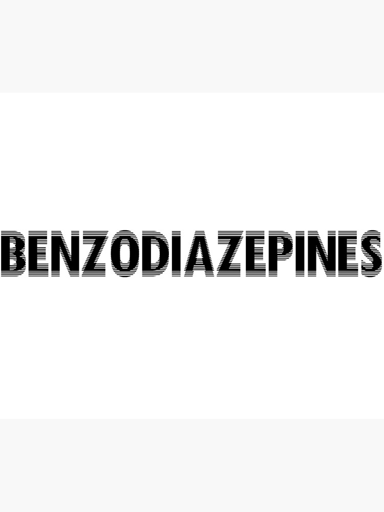 "Benzodiazepines Benzodiazepine Benzo Benzos" Art Print by ...