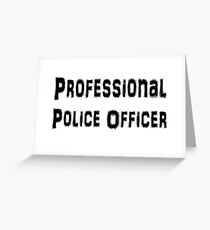 Funny Police: Greeting Cards | Redbubble