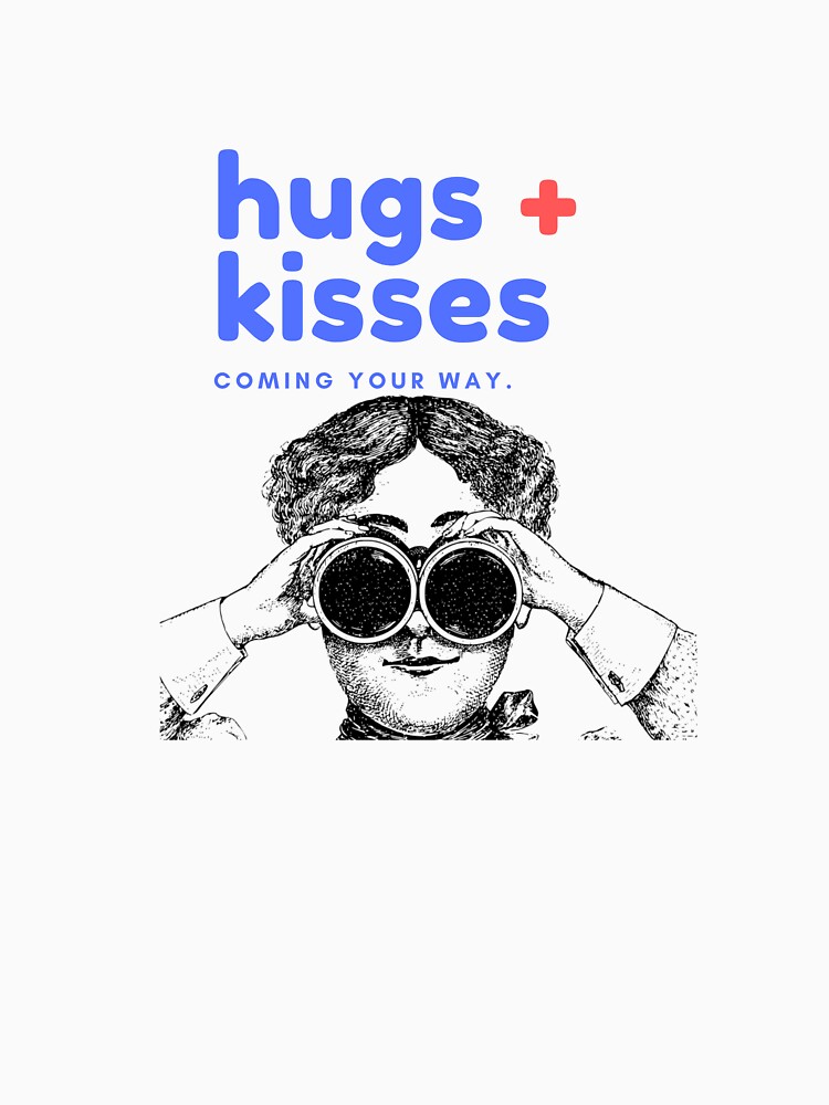 "Hugs and Kisses coming your way" T-shirt for Sale by Overdi ...