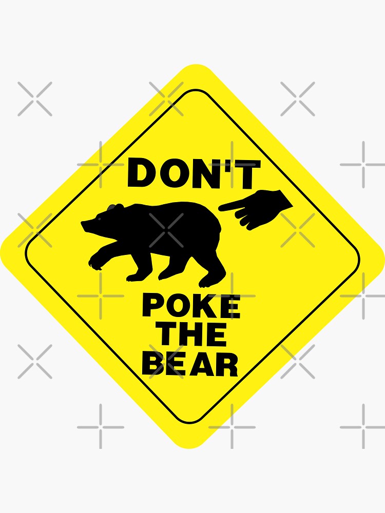 "Don't Poke The Bear Funny Caution Sign" Sticker for Sale by ...