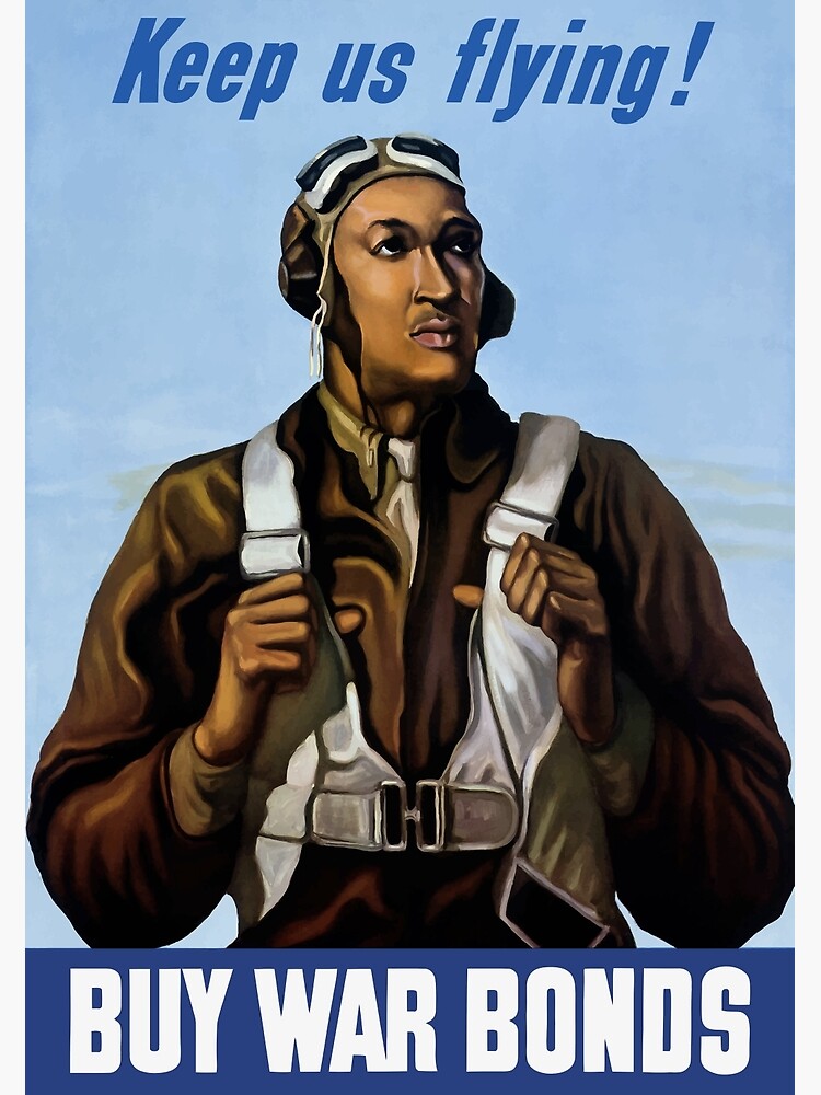 "Tuskegee Airmen - Keep Us Flying - WW2" Poster for Sale by ...