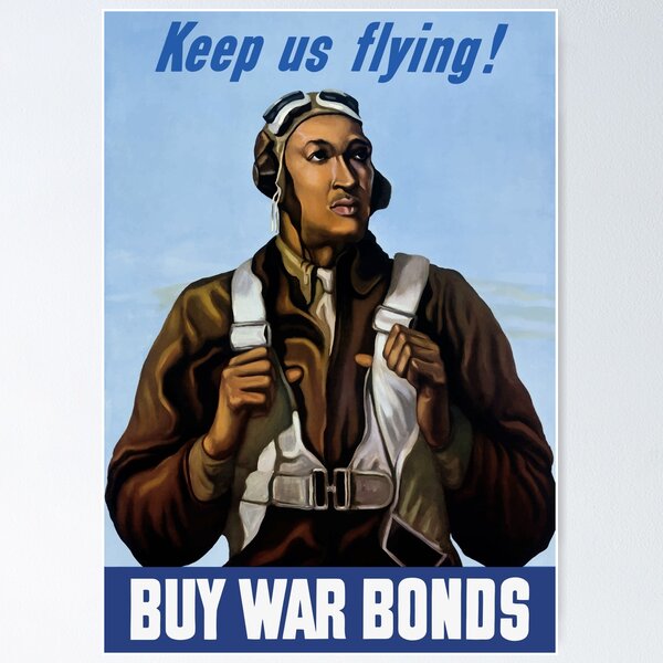 "Tuskegee Airmen - Keep Us Flying - WW2" Poster for Sale by ...