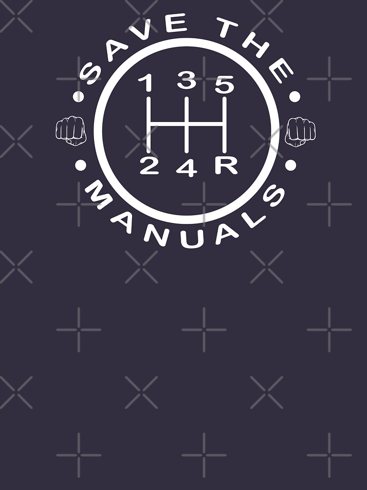 "Save the Manuals!!!" T-shirt for Sale by GrumpyDog | Redbubble ...