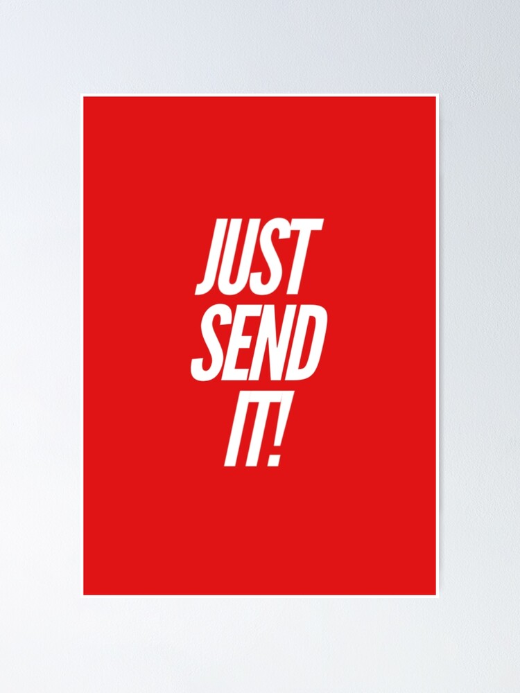"Just Send it (logo in white) " Poster for Sale by andrewbonhomme ...