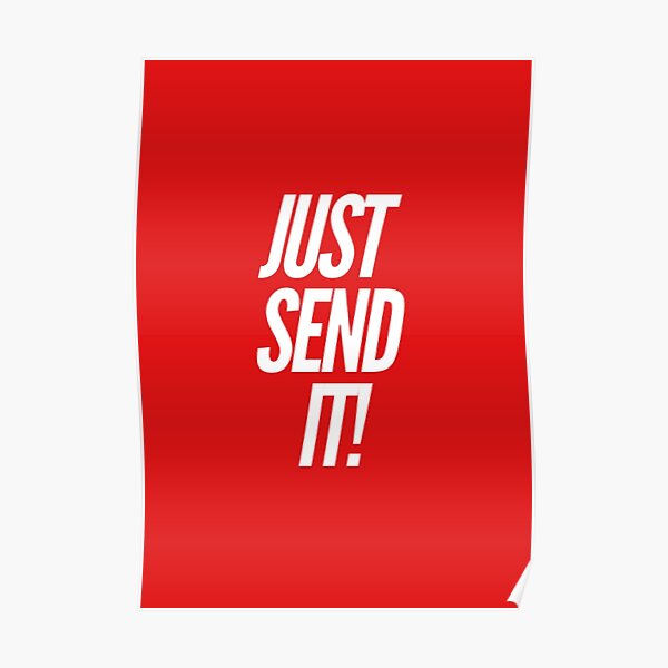 "Just Send it (logo in white) " Poster for Sale by andrewbonhomme ...