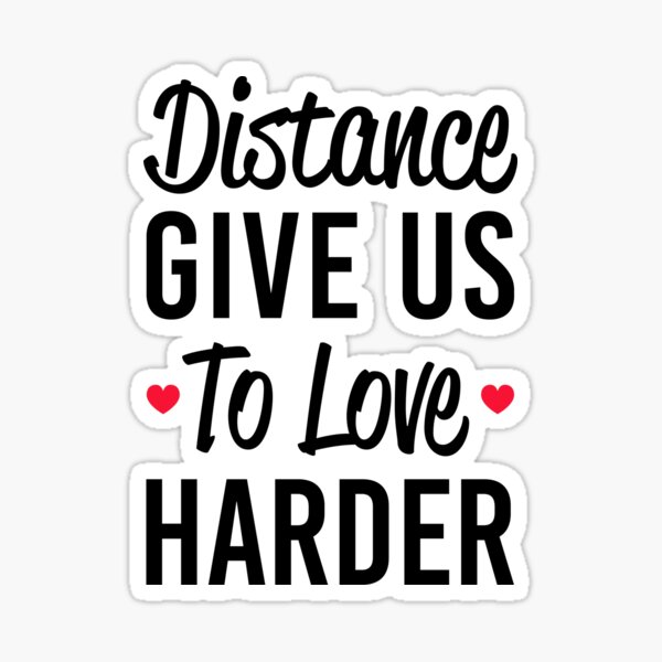 "Distance Give Us To Love Harder - Long Distance Relationship" Sticker ...