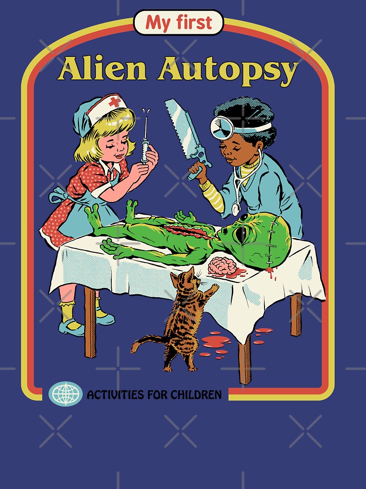"My First Alien Autopsy" T-shirt for Sale by stevenrhodes | Redbubble ...