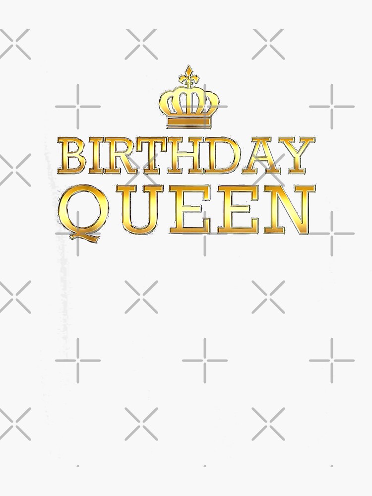"Birthday Queen Cool Cute Funny Any Age Bday Gift Girl Women" Sticker ...