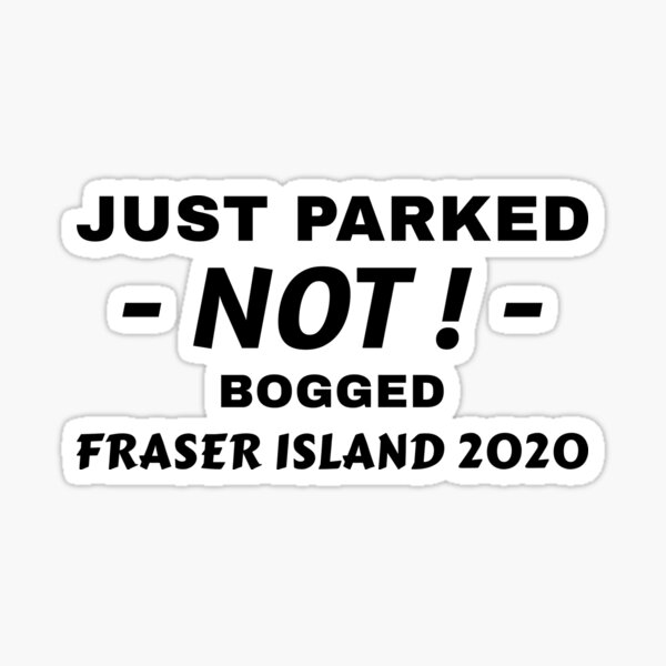 "2020 Fraser island " Sticker by havingago | Redbubble