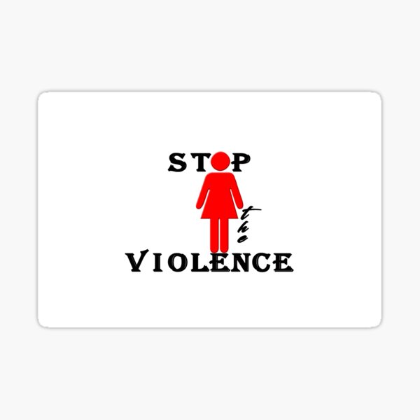 Stop Violence Against Girl Stickers | Redbubble