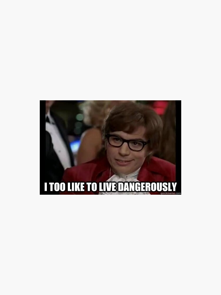 "Austin Powers "I too like to live Dangerously"" Sticker for Sale by ...