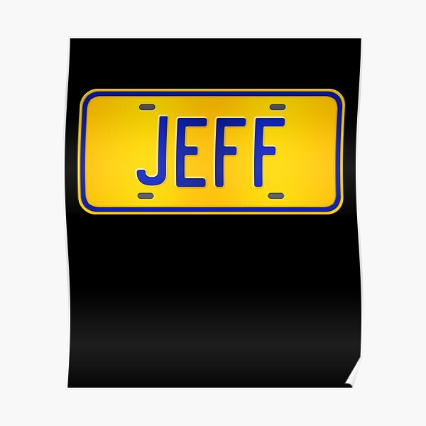 My Name Is Jeff Posters | Redbubble