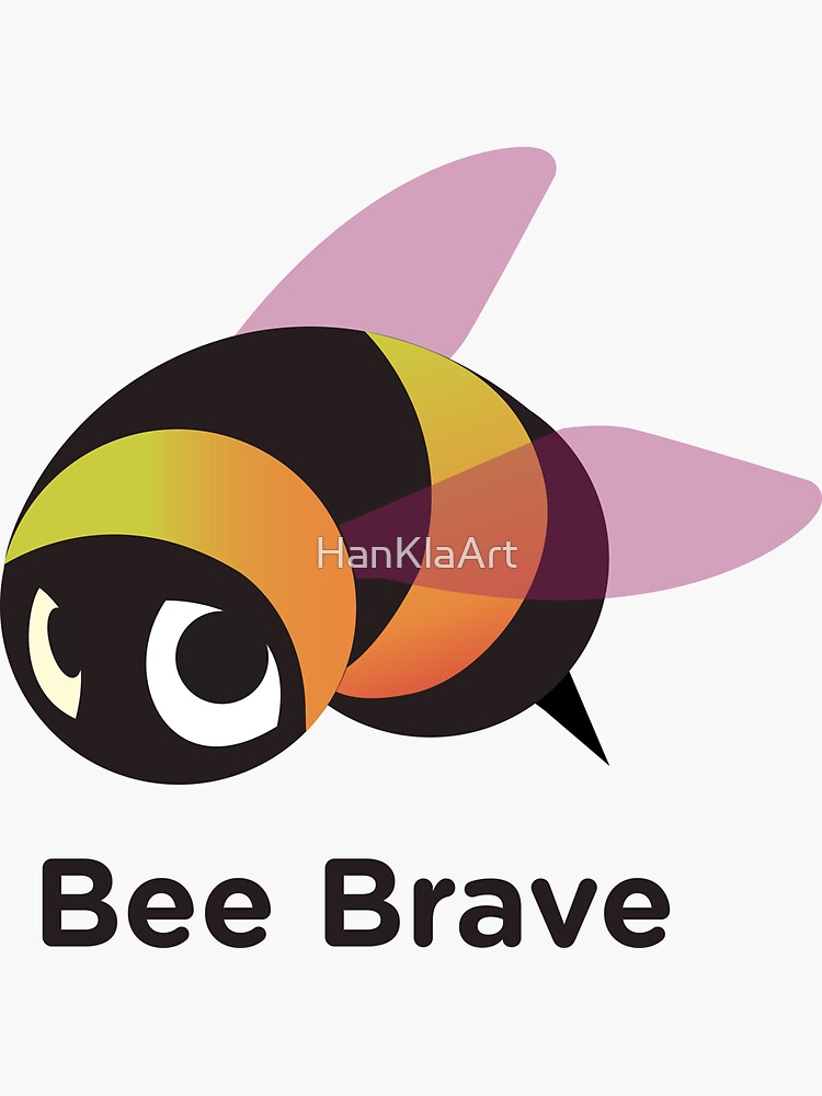 "Bee brave" Sticker for Sale by HanKlaArt | Redbubble