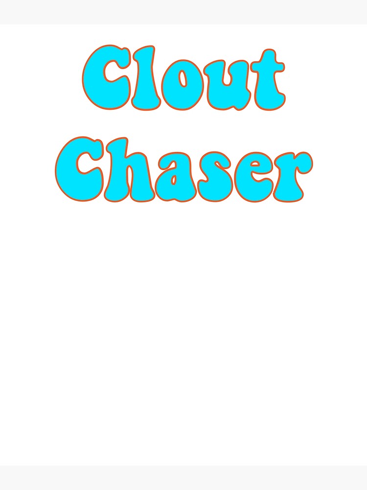 "Clout Chaser Trendy Meme Quote Saying Blue Orange" Poster by gillys ...