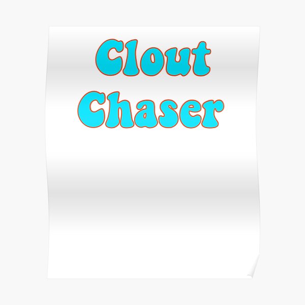 "Clout Chaser Trendy Meme Quote Saying Blue Orange" Poster by gillys ...