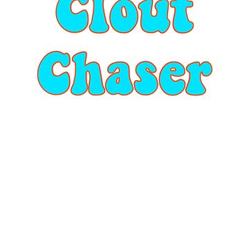 "Clout Chaser Trendy Meme Quote Saying Blue Orange" Art Board Print for ...