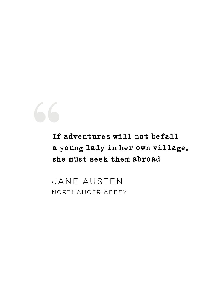 "Jane Austen Quote from Northanger Abbey" Art Print for Sale by ...