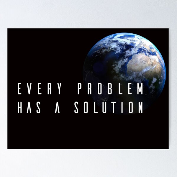 "Every Problem Has A Solution" Poster by Caroline-girard | Redbubble