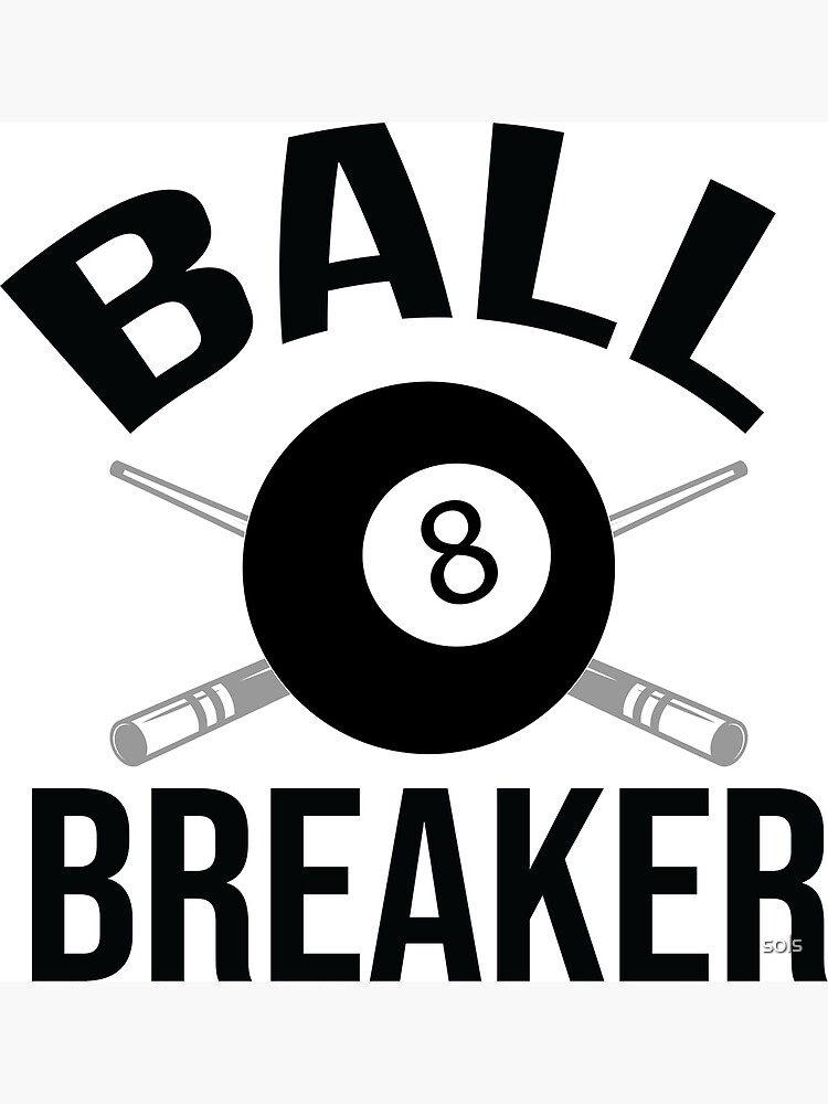 "8 Ball Breaker Funny Pool Players Billiards Cue ball Cue Stick Gift" Poster by sols | Redbubble