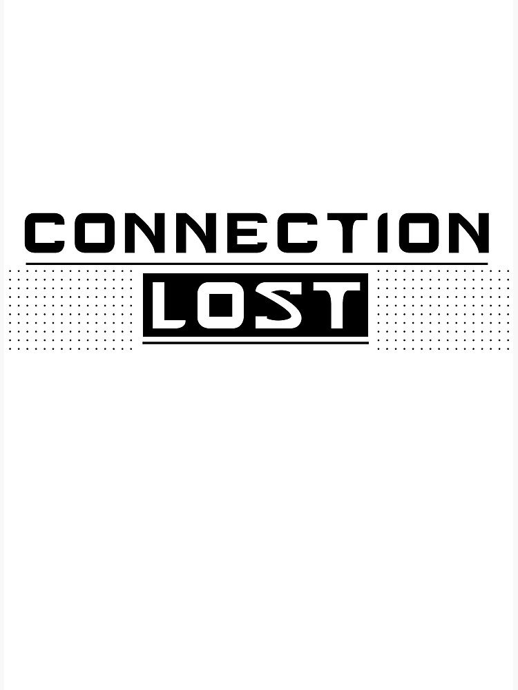 "Connection Lost (White) T-Shirt Cyberpunk" Art Print by Gabriel ...