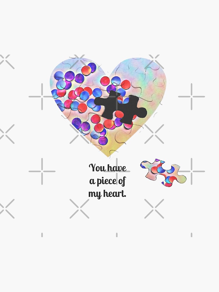 "You have a piece of my heart - valentine romance" Sticker for Sale by ...