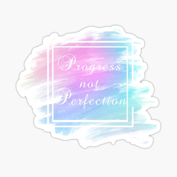 Progress Not Perfection Stickers | Redbubble
