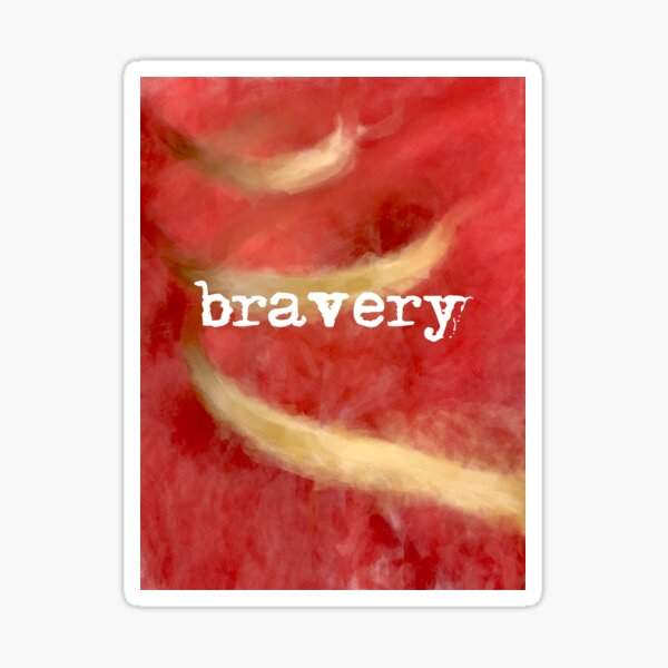 "Bravery" Sticker by peachthomas | Redbubble