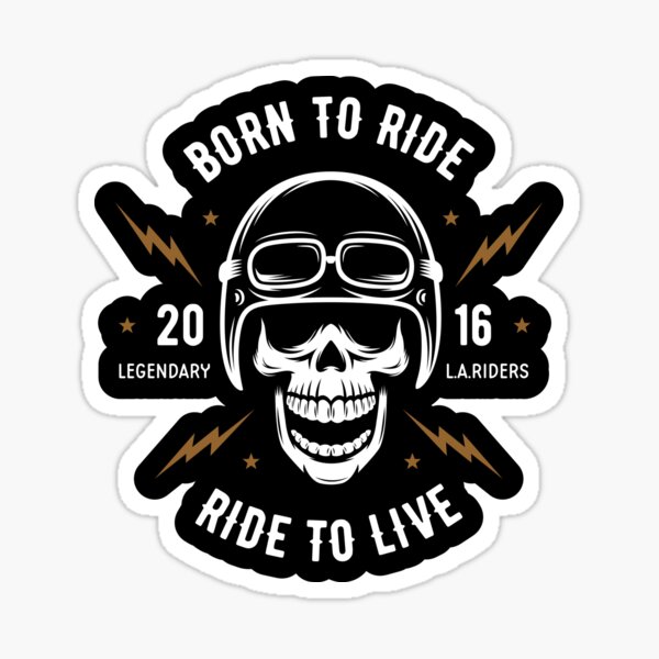"born to ride, ride to live - motorcycle skull biker print" Sticker for ...