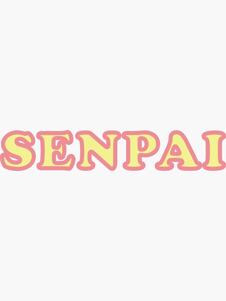 "Listen to your Senpai - Senpai Anime -" Sticker by SalahAit | Redbubble