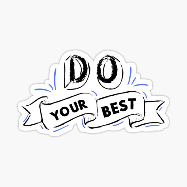"Do Your Best" Sticker for Sale by tashapaddy | Redbubble