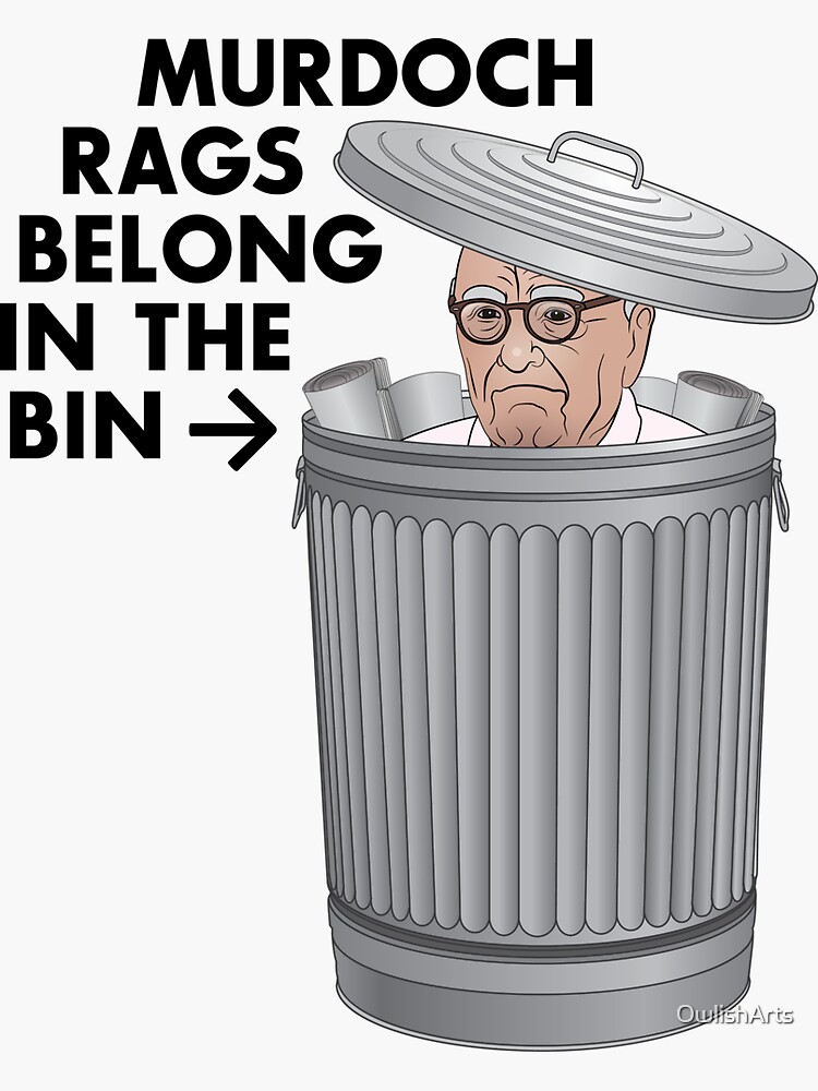"Murdoch Rags Belong in the Bin" Sticker for Sale by OwlishArts | Redbubble