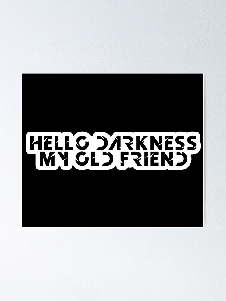 "hello darkness my old friend Popular Meme Speech" Poster for Sale by ...