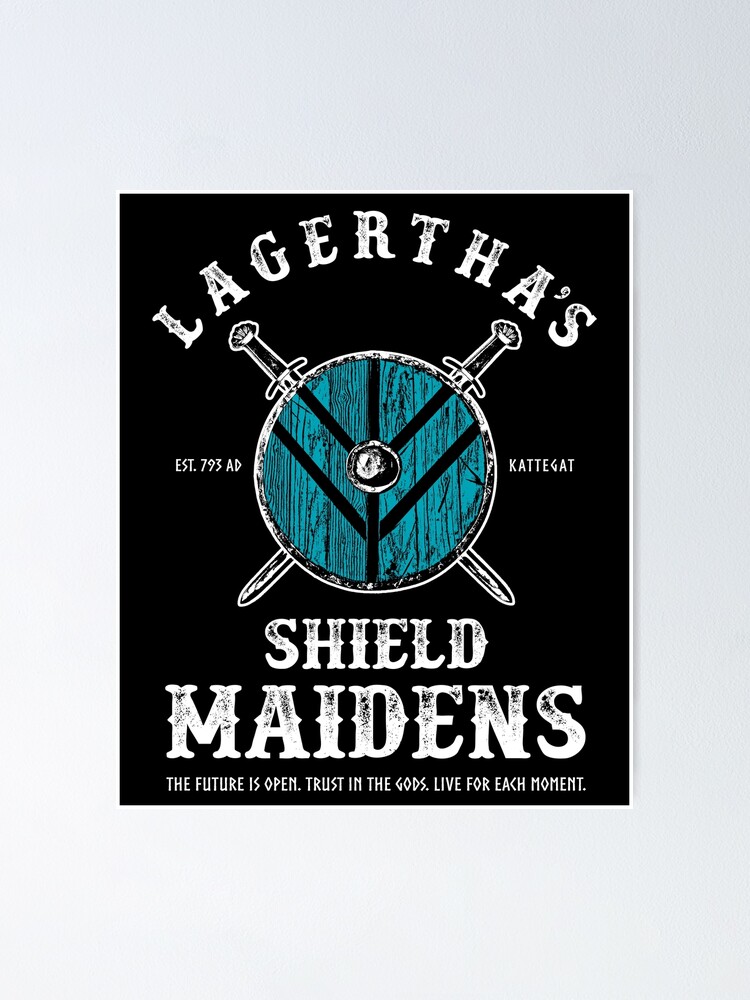 "Lagerthas Shield Maidens - Viking Warrior Shieldmaiden" Poster by ...