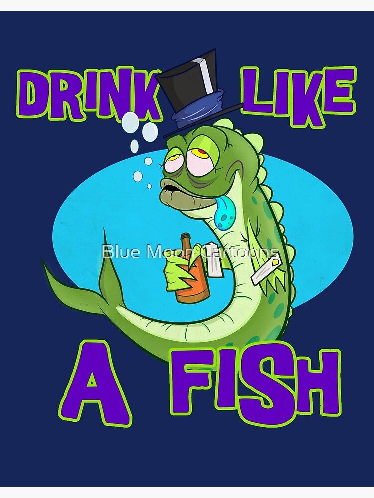 "Drink Like a Fish" Poster by Douglas68 | Redbubble