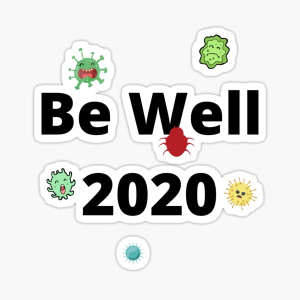 "Be Well 2020" Sticker for Sale by TheLazyFarmer | Redbubble