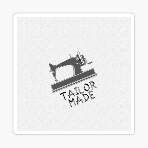 "TAILOR MADE Design for Lovely People" Sticker by BestEver1 | Redbubble
