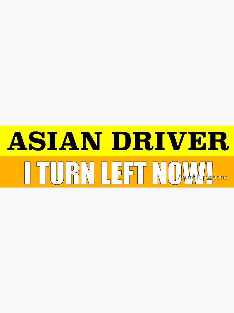"ASIAN DRIVER STICKER" Sticker by AnimalCreations | Redbubble