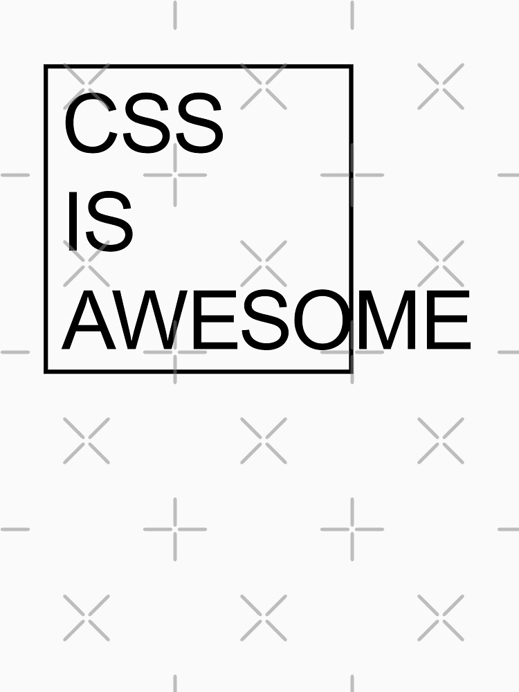 "CSS Is Awesome" T-shirt for Sale by coffeewithmilk | Redbubble | css t ...