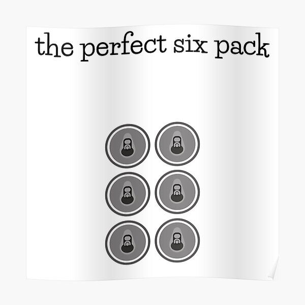 "the perfect six pack" Poster for Sale by wokolife | Redbubble