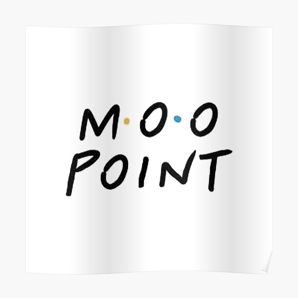 "MOO Point" Poster for Sale by smayonnaise | Redbubble
