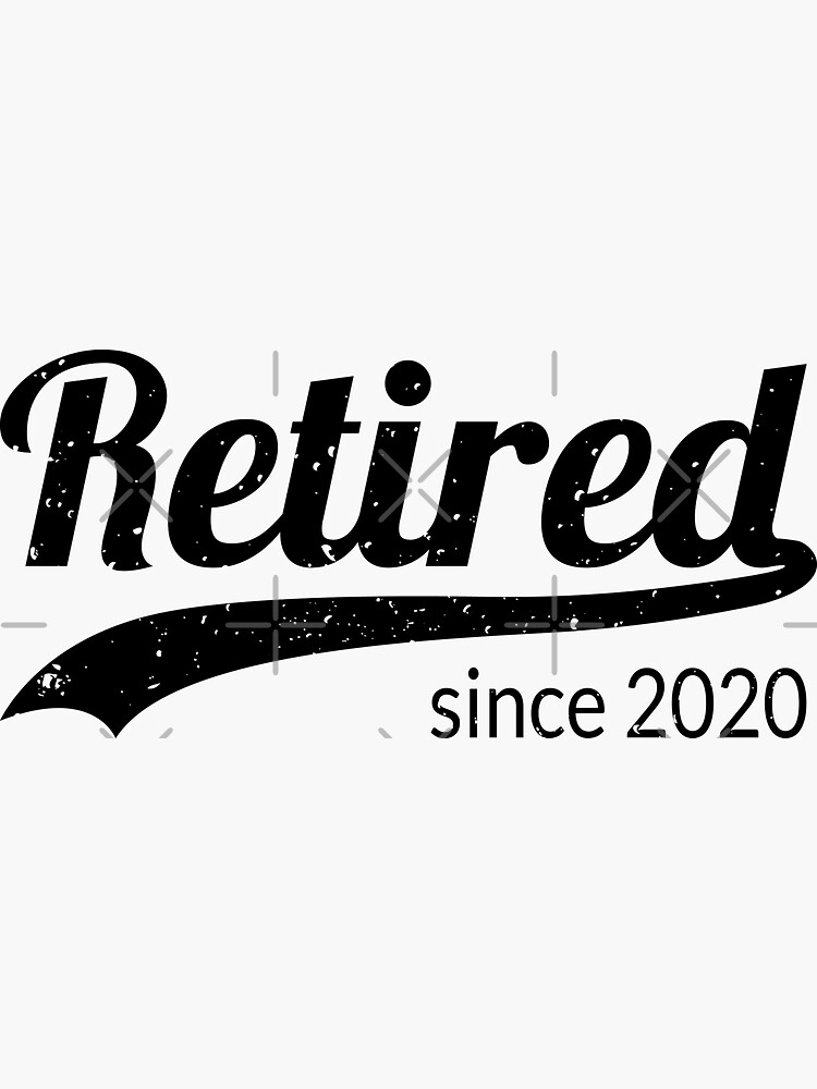 "Retired Since 2020 II" Sticker for Sale by lemon-pepper | Redbubble