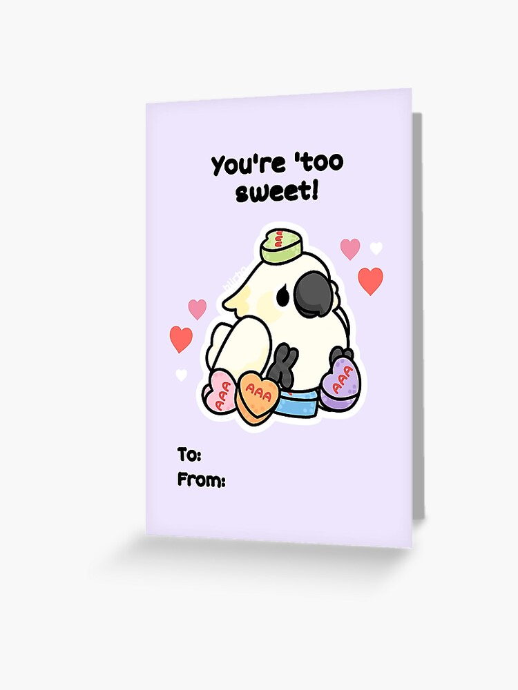 "Valentines - You're 'Too Sweet!" Greeting Card for Sale by blirbos ...