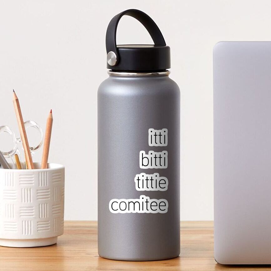 "Itti Bitti Tittie Comitee" Sticker for Sale by calilou02 | Redbubble