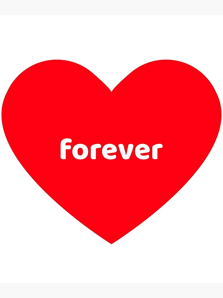 "forever heart" Poster by Thelimberllama | Redbubble